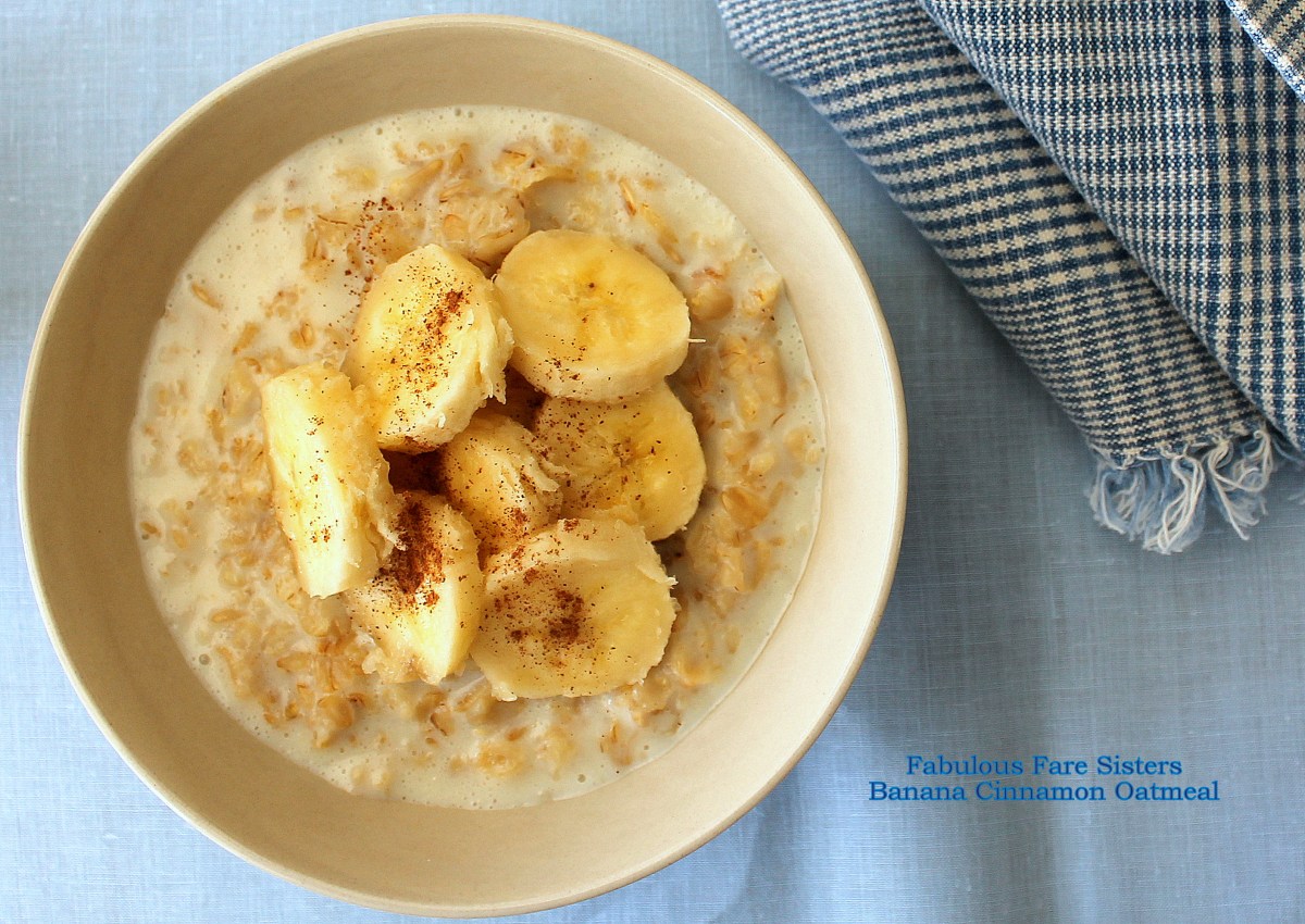 Banana Cinnamon Oatmeal – Fabulous Fare Sisters