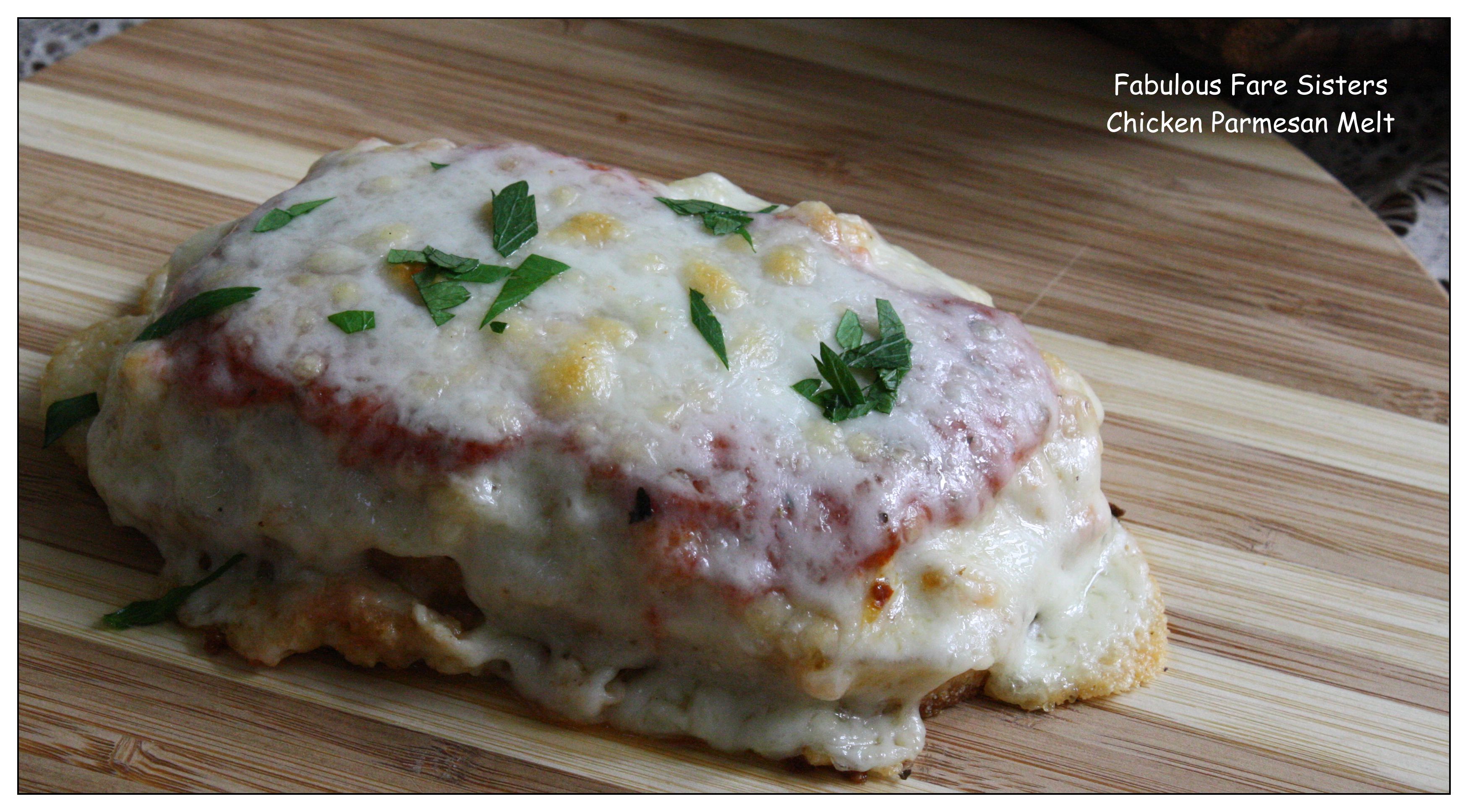 Chicken Parmesan Melt – Fabulous Fare Sisters