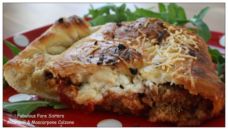 Meatball & Mascarpone Calzone – Fabulous Fare Sisters