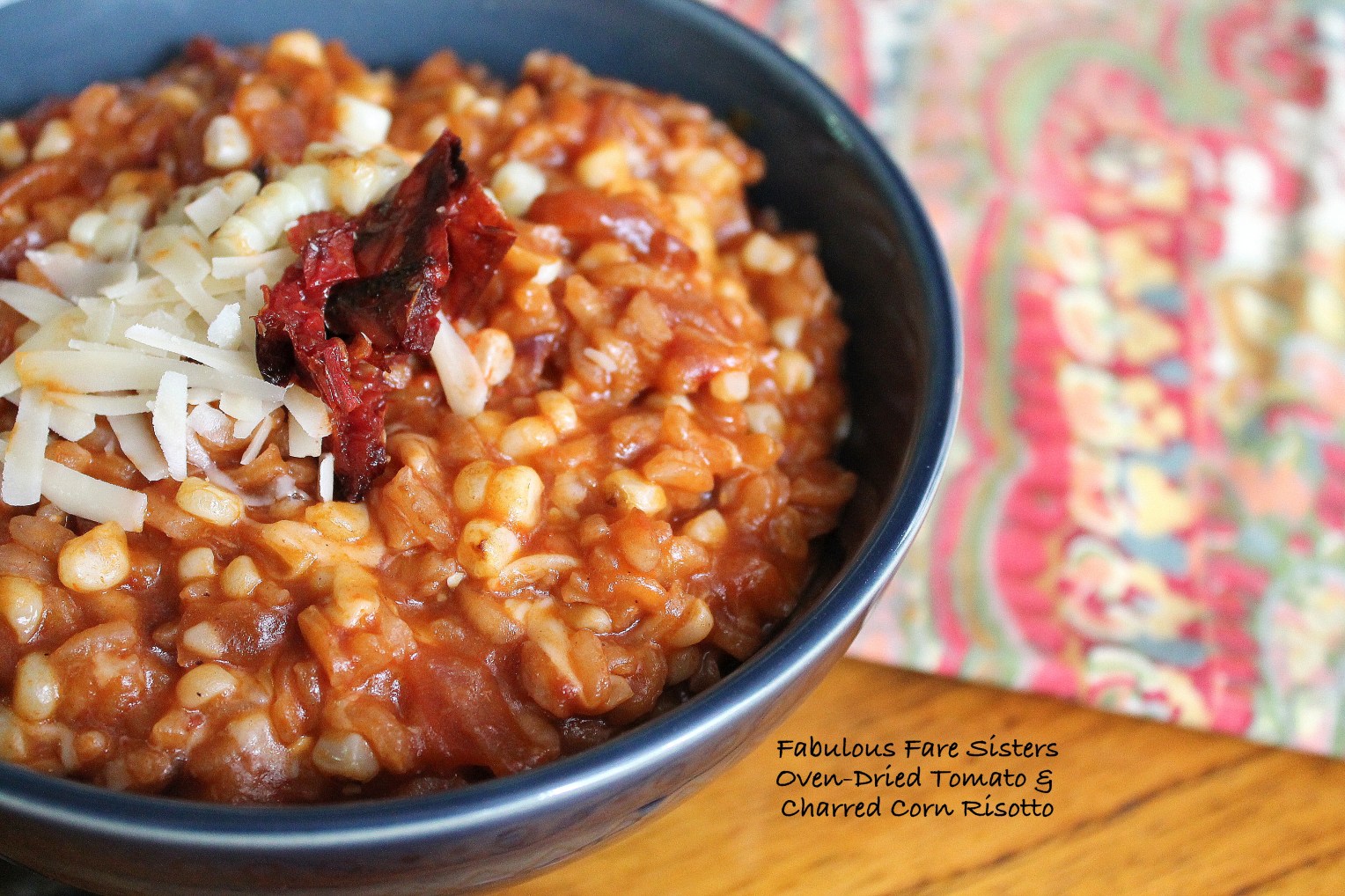 Oven-Dried Tomato & Charred Corn Risotto – Fabulous Fare Sisters