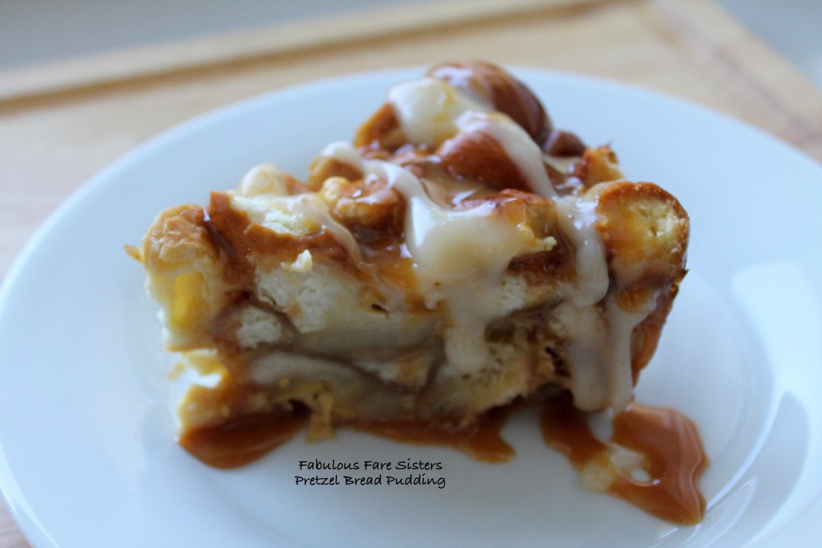 Pretzel Bread Pudding – Fabulous Fare Sisters